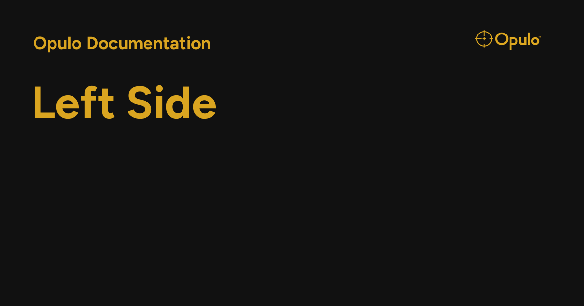 Left Side - Opulo Documentation