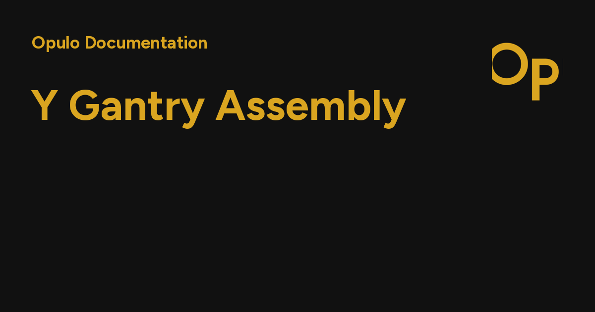 Y Gantry Assembly - Opulo Documentation