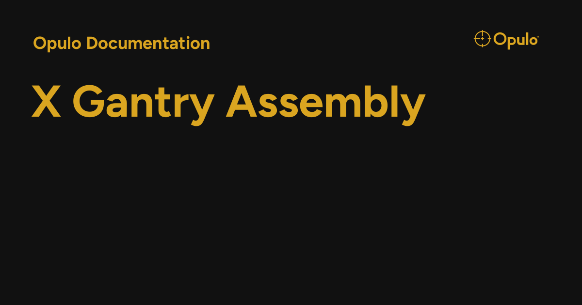 X Gantry Assembly - Opulo Documentation