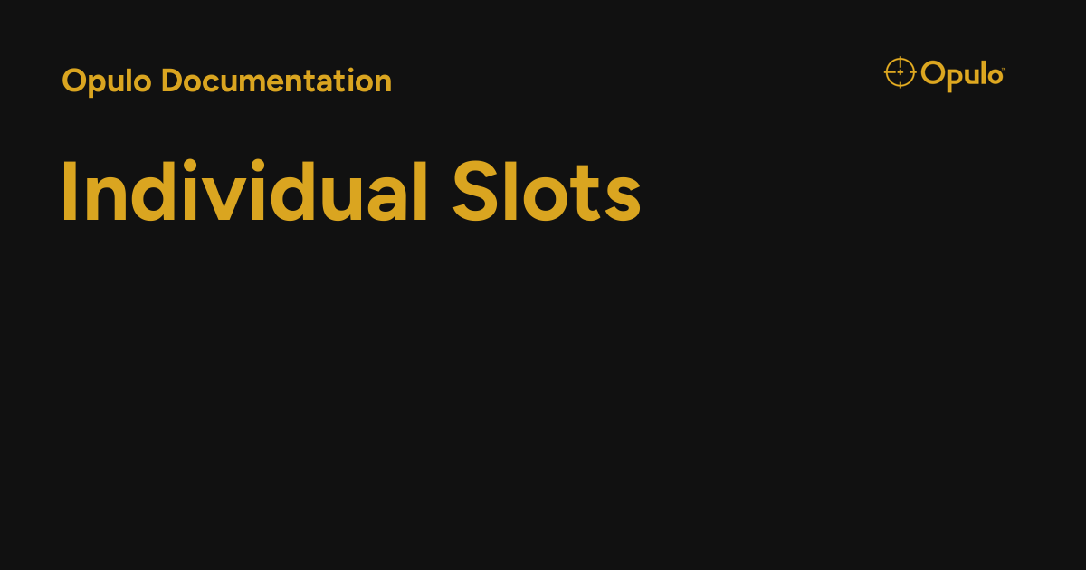Individual Slots - Opulo Documentation
