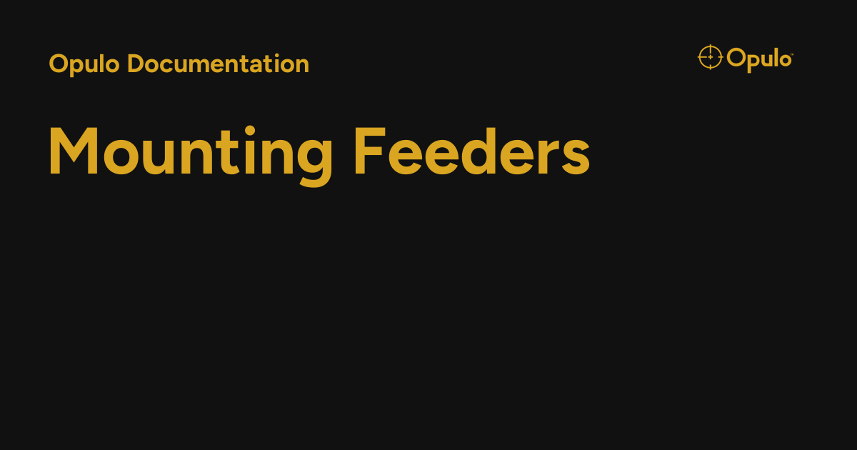 Mounting Feeders - Opulo Documentation