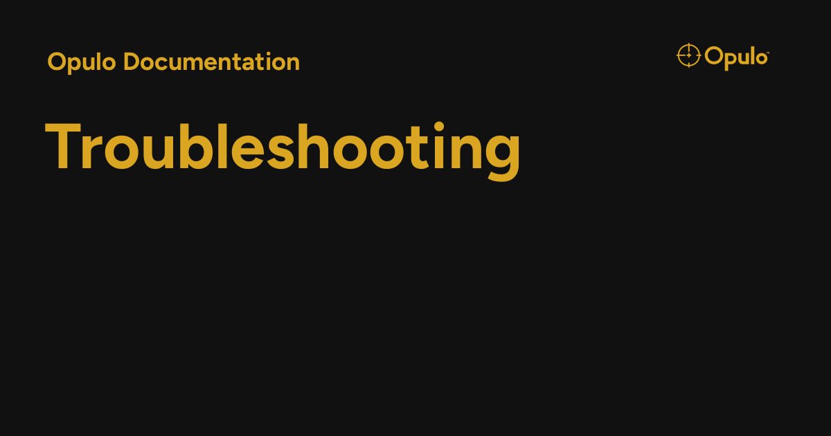 Troubleshooting - Opulo Documentation