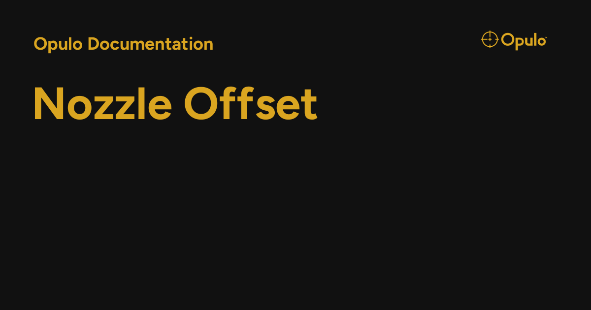 Nozzle Offset - Opulo Documentation