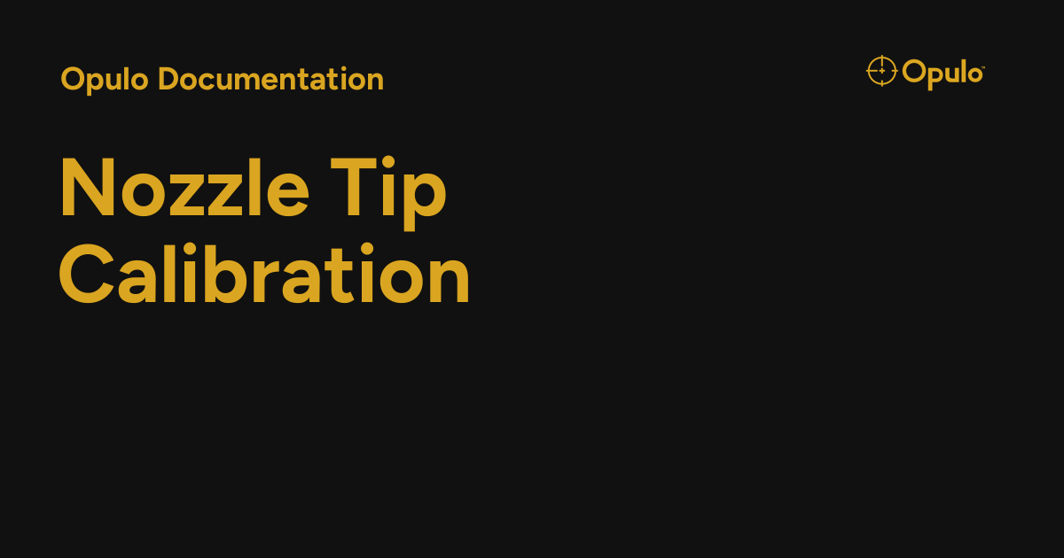 Nozzle Tip Calibration - Opulo Documentation