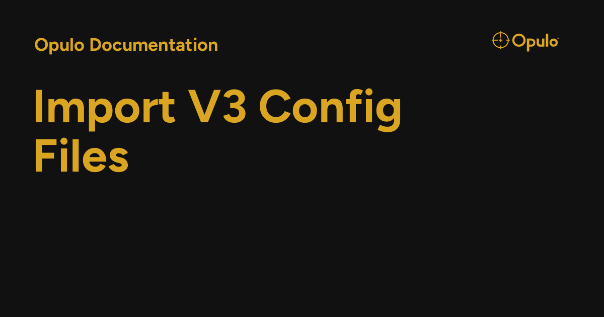 Import V3 Config Files - Opulo Documentation