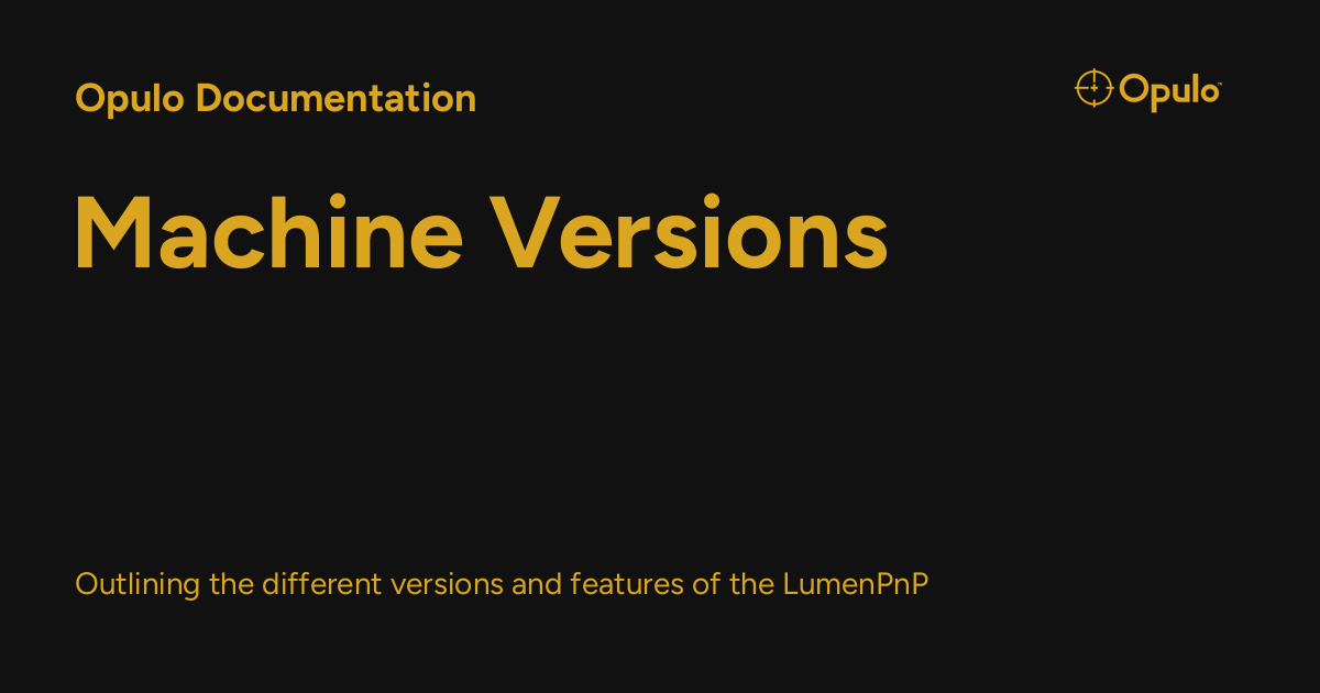 Machine Versions - Opulo Documentation