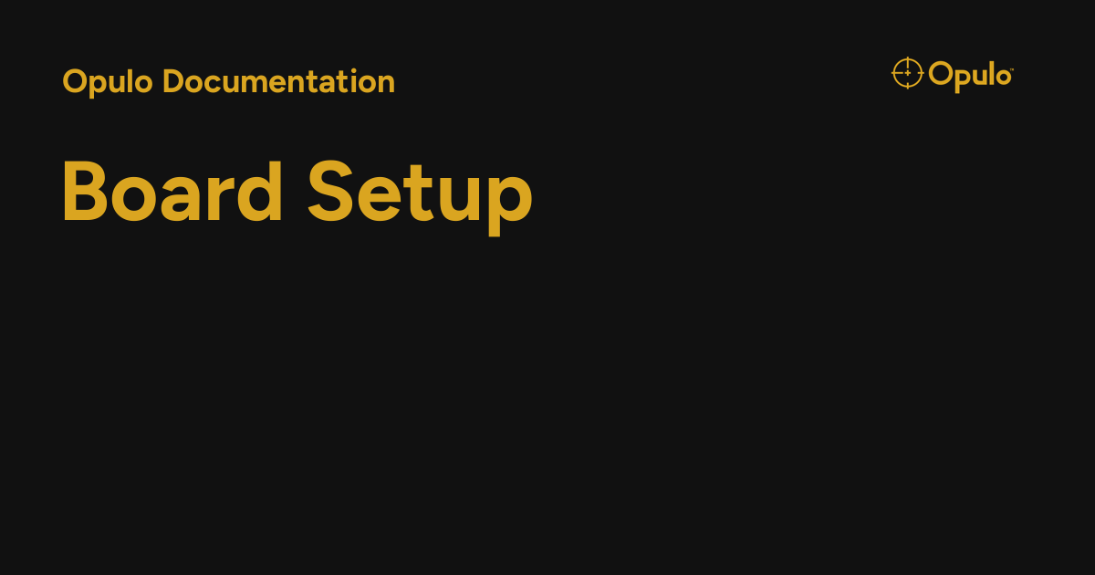 Board Setup - Opulo Documentation