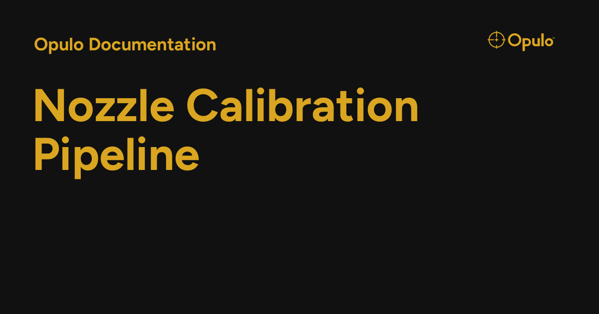 Nozzle Calibration Pipeline - Opulo Documentation