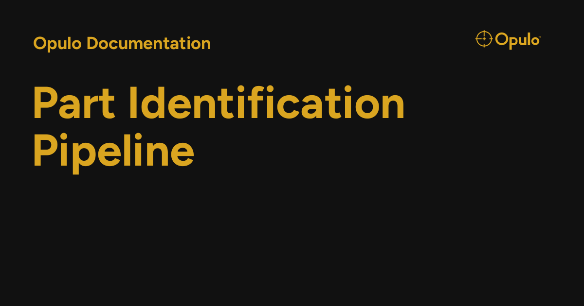 Part Identification Pipeline Opulo Documentation